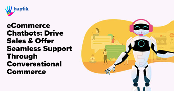 What is an eCommerce Chatbot and what are its benefits?