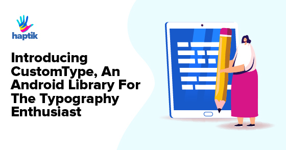 CustomType, An Android Library For The Typography Enthusiast